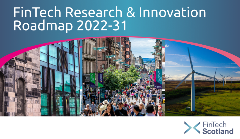 FinTech Scotland 10 Year Research & Innovation Roadmap - Strategy ...