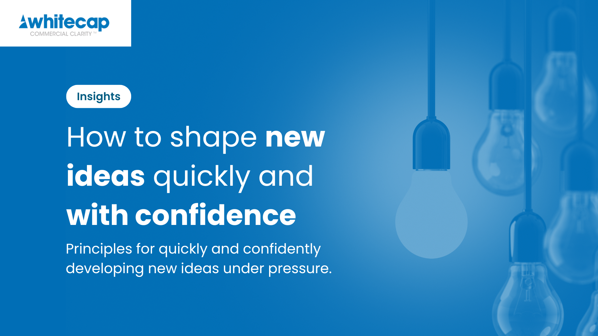 How to shape new ideas quickly and with confidence - Strategy ...